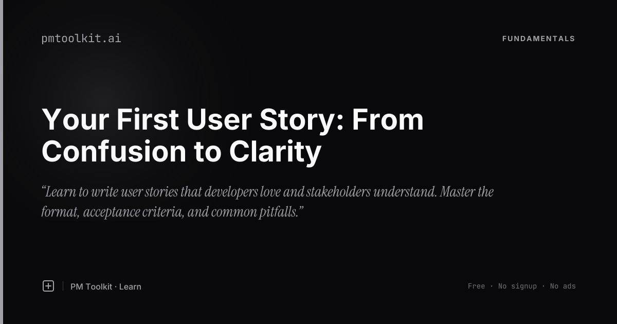 How to Write Your First User Story: Complete Guide | PM Toolkit | PM ...